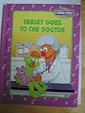 Farley Goes to the Doctor: Featuring Jim Henson's Sesame Street Muppets ...