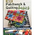 New Patchwork & Quilting Basics: A Handbook for Beginners - 12 Projects ...