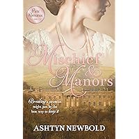Mischief and Manors: Ashtyn Newbold: 9781462119370: Amazon.com: Books