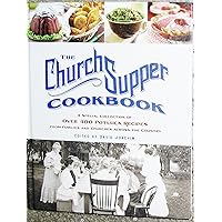 The Church Supper Cookbook: A Special Collection of Over 400 Potluck ...