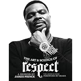 The Art & Science of Respect: A Memoir by James Prince: James Prince ...