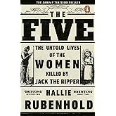 The Five: The Untold Lives of the Women Killed by Jack the Ripper ...