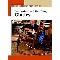 Designing and Building Chairs: The New Best of Fine Woodworking ...