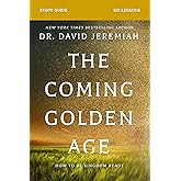 The Coming Golden Age: 31 Ways to be Kingdom Ready: Jeremiah, Dr. David ...