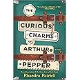 The Curious Charms of Arthur Pepper: A Novel: Patrick, Phaedra ...