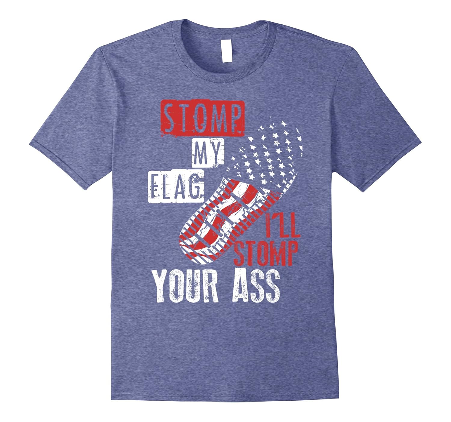 american patriot shirts sayings stomp my flag I’ll stomp you-Art ...