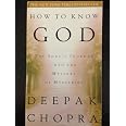 How to Know God: Chopra, Deepak: 9780609805237: Amazon.com: Books