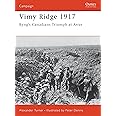 Vimy Ridge 1917: Byng’s Canadians Triumph at Arras: Turner, Alexander ...