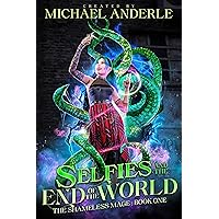 Amazon.com: Selfies and the End of the World (The Shameless Mage Book 1) eBook : Anderle ...
