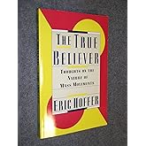 The True Believer: Thoughts on the Nature of Mass Movements (Perennial ...