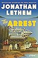 The Arrest: A Novel: Lethem, Jonathan: 9780062938787: Amazon.com: Books