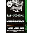 Say Nothing: A True Story of Murder and Memory in Northern Ireland ...