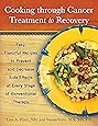 Cooking through Cancer Treatment to Recovery: Easy, Flavorful Recipes ...