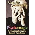 Psychomagic: The Transformative Power of Shamanic Psychotherapy ...