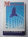 Manhood: Steve Biddulph: 9780091894818: Amazon.com: Books