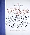 The Golden Secrets of Lettering: Letter Design from First Sketch to ...
