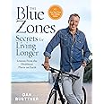 The Blue Zones Secrets for Living Longer: Lessons From the Healthiest Places on Earth: Buettner ...