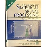 Fundamentals of Statistical Signal Processing, Volume I: Estimation Theory: Kay, Steven ...