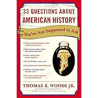 33 Questions About American History You're Not Supposed to Ask: Thomas ...