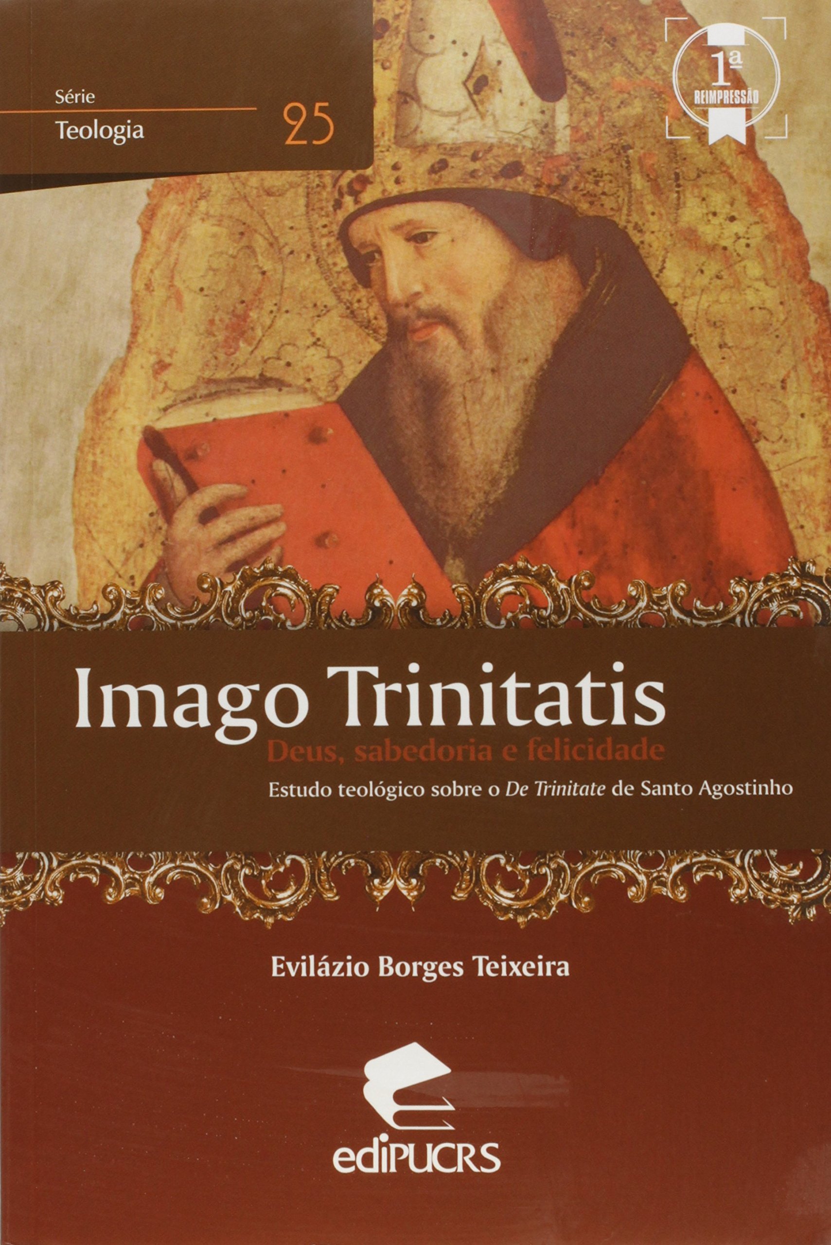 Imago Trinitatis. Deus, Sabedoria e Felicidade. Estudo Teológico Sobre o de Trinitate de Santo ...