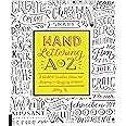 Hand Lettering A to Z: A World of Creative Ideas for Drawing and ...