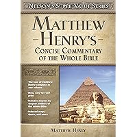 Matthew Henry's Concise Commentary on the Whole Bible (Super Value Series): Henry, Matthew ...