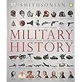 Military History: The Definitive Visual Guide to the Objects of Warfare ...