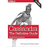 Amazon.com: Cassandra: The Definitive Guide, (Revised) Third Edition: Distributed Data at Web ...