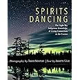 Spirits Dancing: The Night Sky, Indigenous Knowledge, and Living ...
