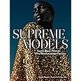 Supreme Models: Iconic Black Women Who Revolutionized Fashion: Reynolds ...