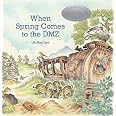 When Spring Comes to the DMZ: Lee, Uk-Bae, Lee, Uk-Bae: 9780874869729 ...
