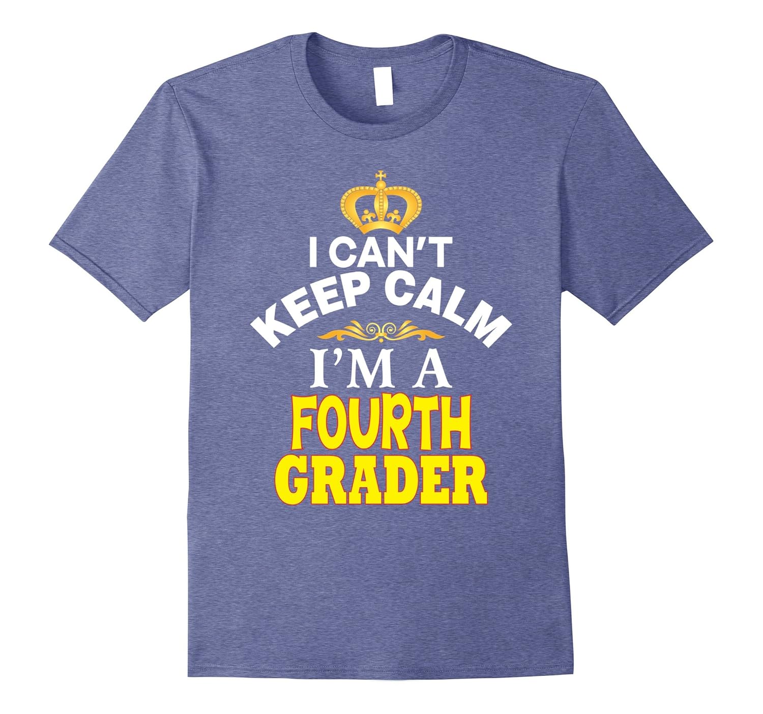 I Can t Keep Calm I m A Fourth Grader T Shirt 4th Grade Kids Art i-can-t-keep-calm-i-m-a-fourth-grader-t-shirt-4th-grade-kids-art