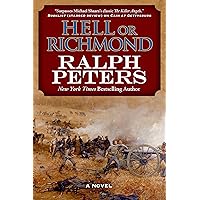 Amazon.com: Hell or Richmond: A Novel (The Battle Hymn Cycle, 2): 9780765336255: Peters, Ralph ...