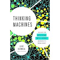 Thinking Machines: The Quest for Artificial Intelligence--and Where It ...