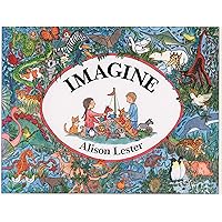 Imagine: Lester, Alison: 9780395669532: Amazon.com: Books