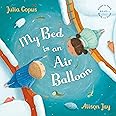 Amazon.com: My Bed is an Air Balloon: 9780571334841: Copus, Julia, Jay ...