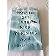 How to Get Filthy Rich in Rising Asia: A Novel: Hamid, Mohsin: 9781594487293: Amazon.com: Books