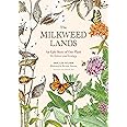 The Milkweed Lands: An Epic Story of One Plant: Its Nature and Ecology ...