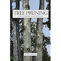 Tree Pruning: A Worldwide Photo Guide: Shigo, Alex L.: 9780943563084 ...