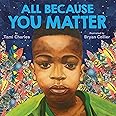 All Because You Matter (An All Because You Matter Book): Charles, Tami ...
