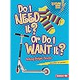 Do I Need It? Or Do I Want It?: Making Budget Choices (Lightning Bolt ...