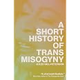 A Short History of Trans Misogyny : Gill-Peterson, Jules: Amazon.ca: Books
