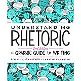 Understanding Rhetoric: A Graphic Guide to Writing: Losh, Elizabeth ...