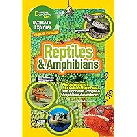 Ultimate Explorer Field Guide: Reptiles and Amphibians: Find Adventure ...
