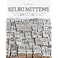 Selbu Mittens: Discover the Rich History... by Bardsgard, Anne