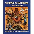 The Pot of Wisdom: Ananse stories: Badoe, Adwoa, Diakité, Baba Wagué ...