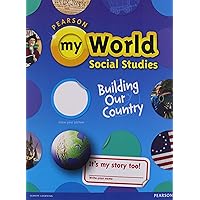 Amazon.com: Pearson, My World Social Studies, Building Our Country ...