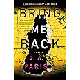Bring Me Back: A Novel: Paris, B.A.: 9781250151339: Amazon.com: Books