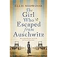 The Girl Who Escaped from Auschwitz: A totally gripping and absolutely heartbreaking World War 2 ...