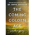 The Coming Golden Age: 31 Ways to be Kingdom Ready: Jeremiah, Dr. David ...